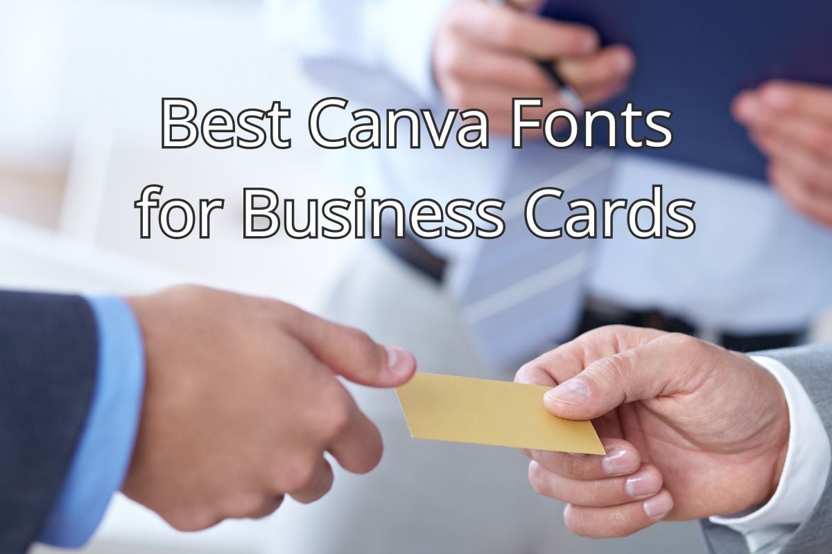 Best Canva Fonts for Business Cards: A Quick Guide (2026)
