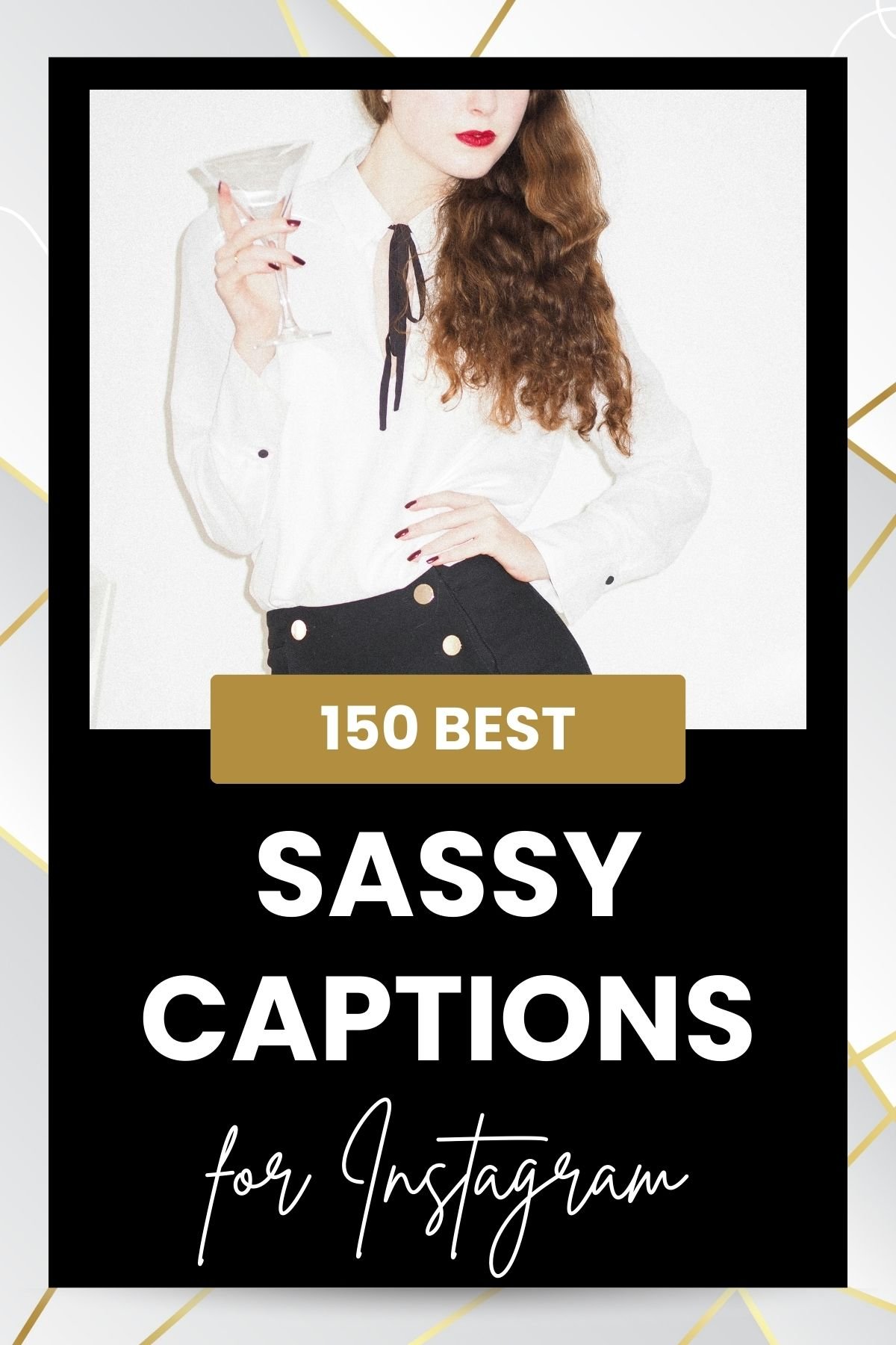 Sassy Captions for Instagram: Elevate Your Vibe with Verbal Va-Voom!