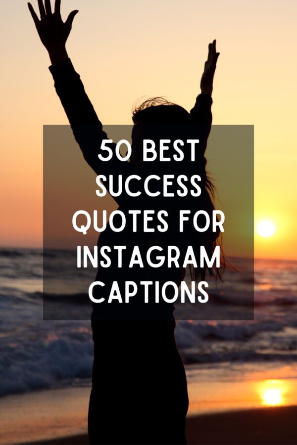 50 Best Success Quotes for Instagram Captions
