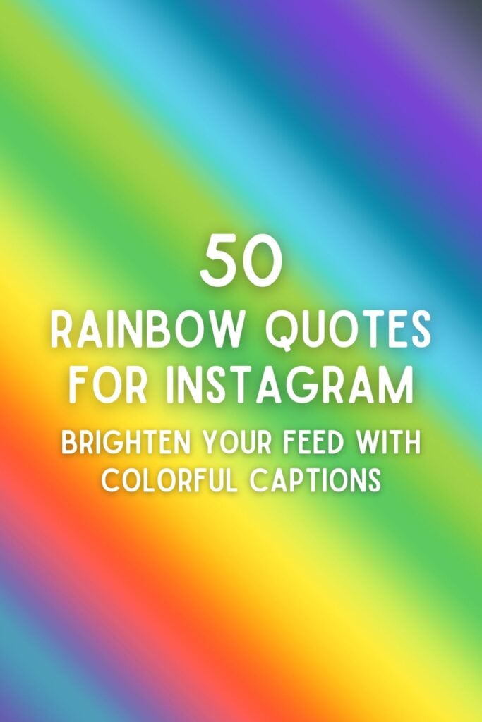 50 Rainbow Quotes for Instagram: Brighten Your Feed with Colorful Captions!